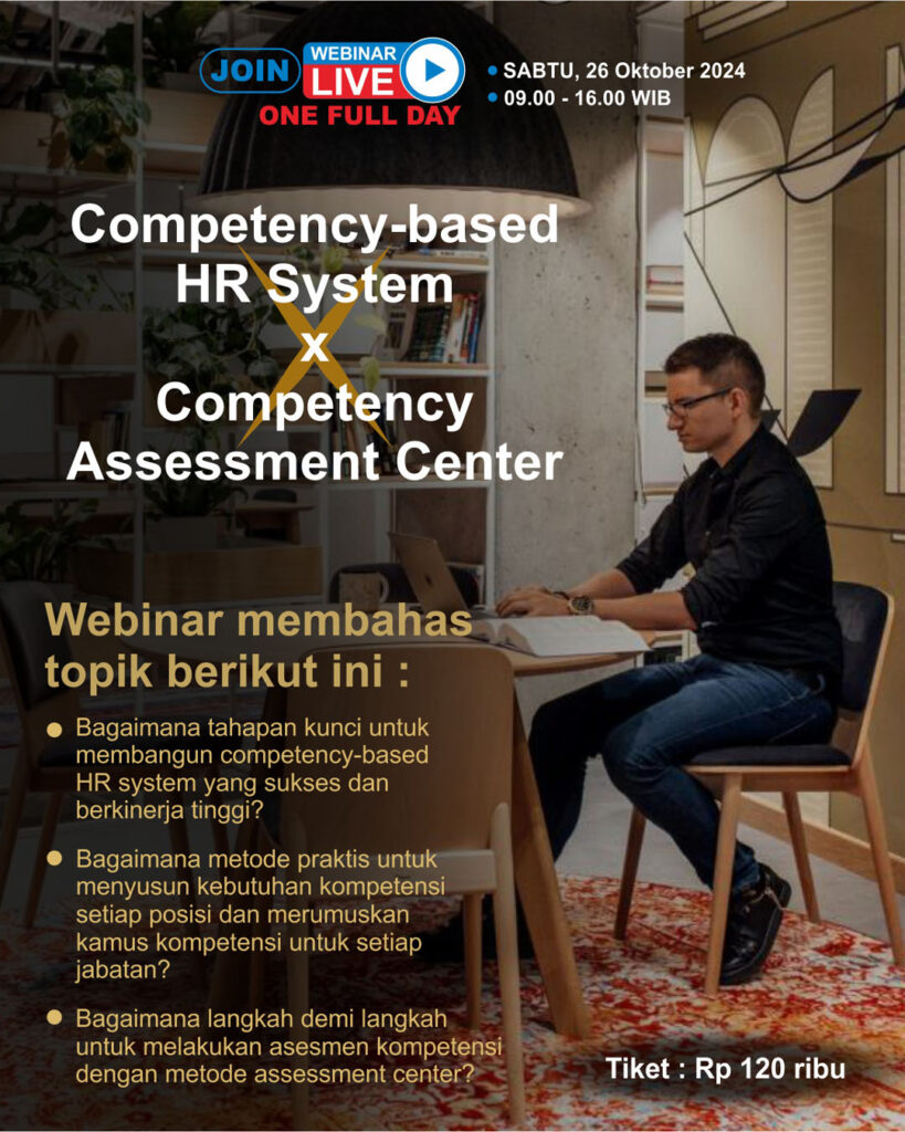 Ikuti LIVE WEBINAR dengan topik Competency-based HR System x Competency Assessment Center